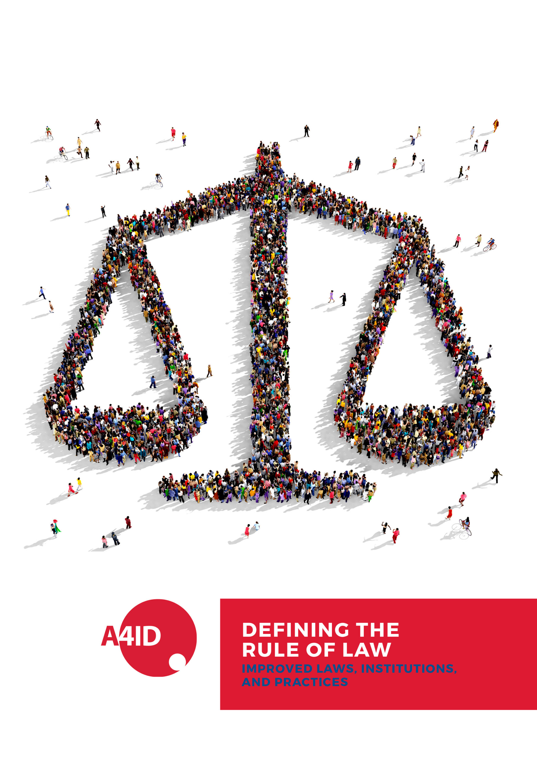 Defining the Rule of Law: Improved Laws, Institutions, and Practices - A4ID